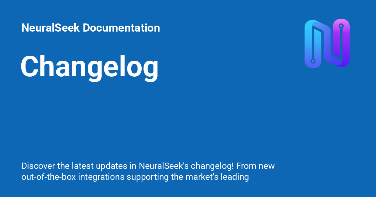 Changelog - NeuralSeek Documentation