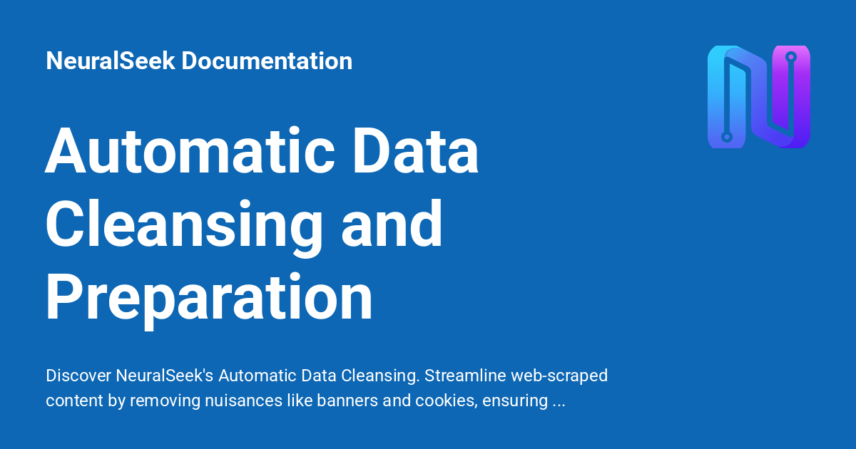 Automatic Data Cleansing and Preparation - NeuralSeek Documentation