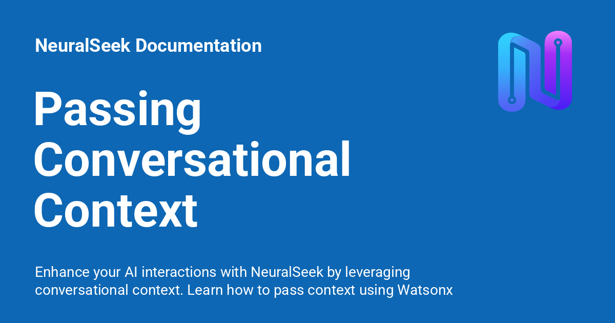 Passing Conversational Context - NeuralSeek Documentation