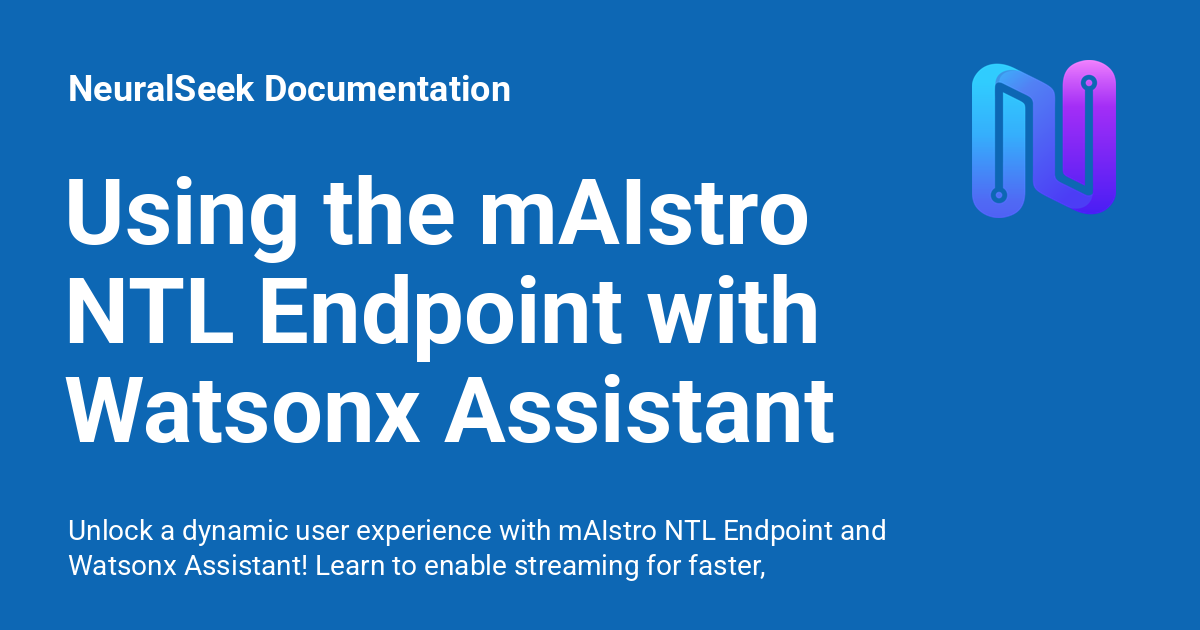 Using the mAIstro NTL Endpoint with Watsonx Assistant - NeuralSeek Documentation