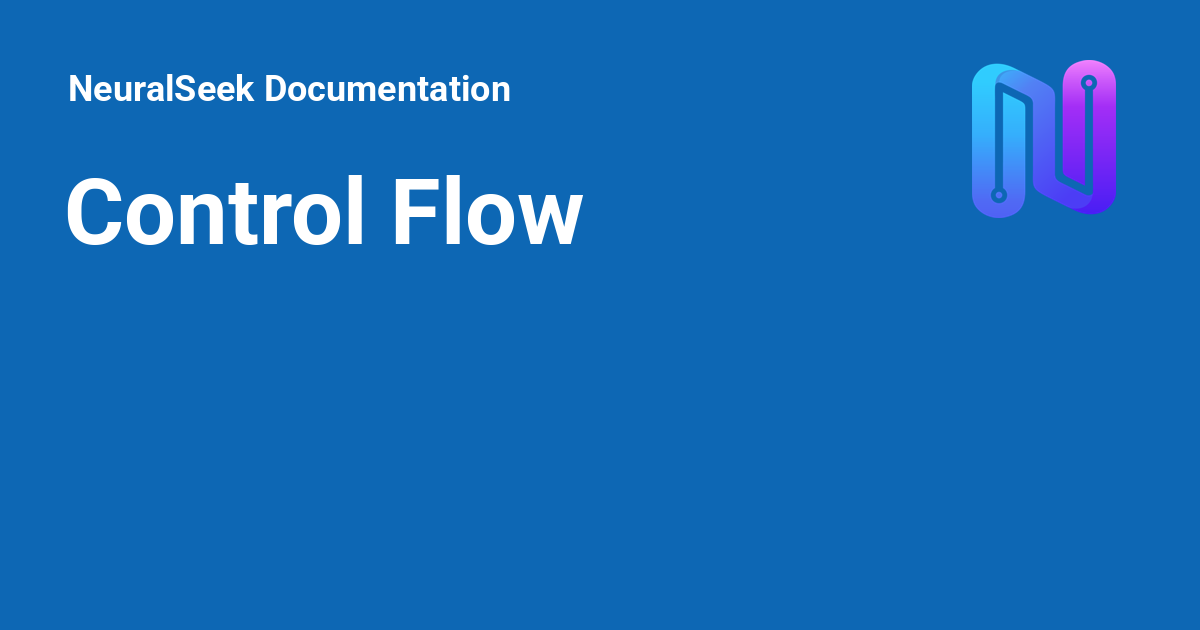 Control Flow - NeuralSeek Documentation