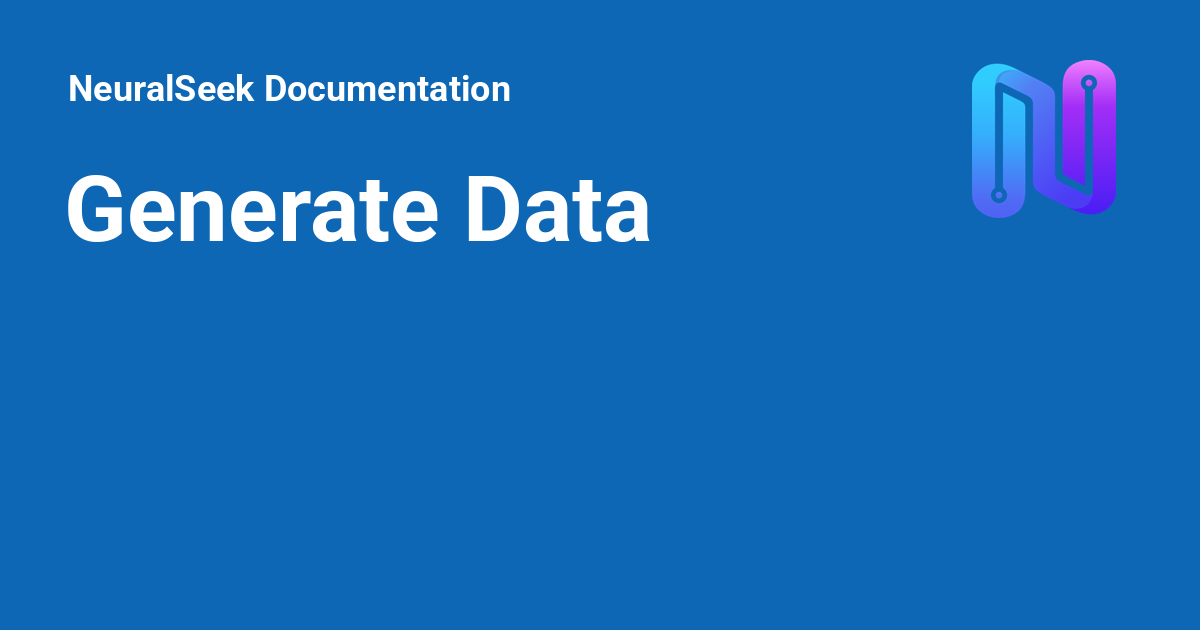 Generate Data - NeuralSeek Documentation