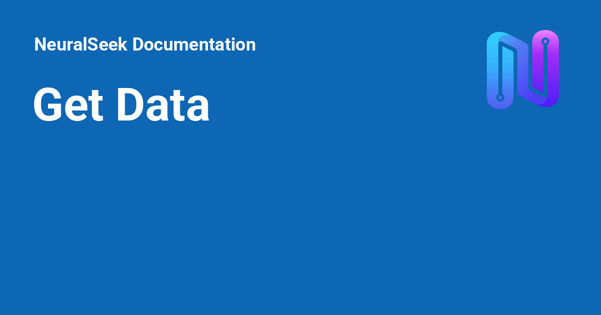 Get Data - NeuralSeek Documentation