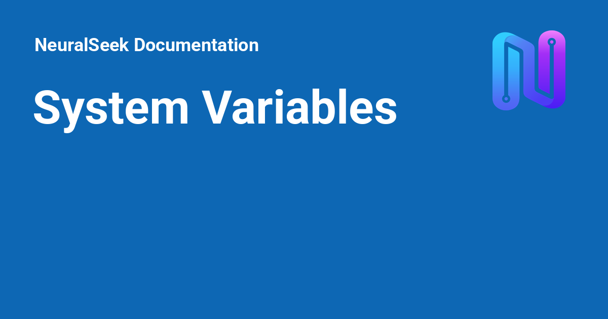 System Variables - NeuralSeek Documentation